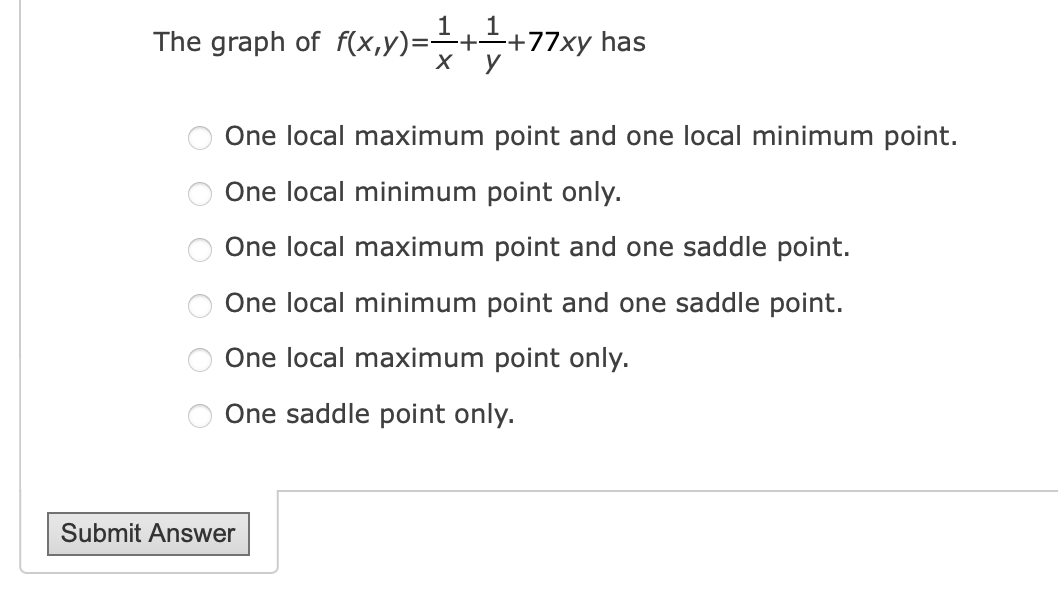 Solved The Graph Of F x y 1 X 1 Y 77xy Has One Local Chegg