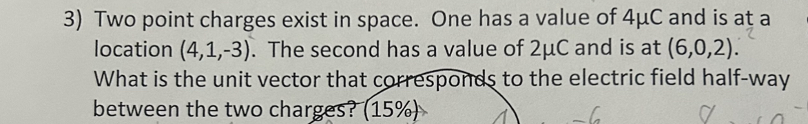 Solved Two point charges exist in space. One has a value of | Chegg.com