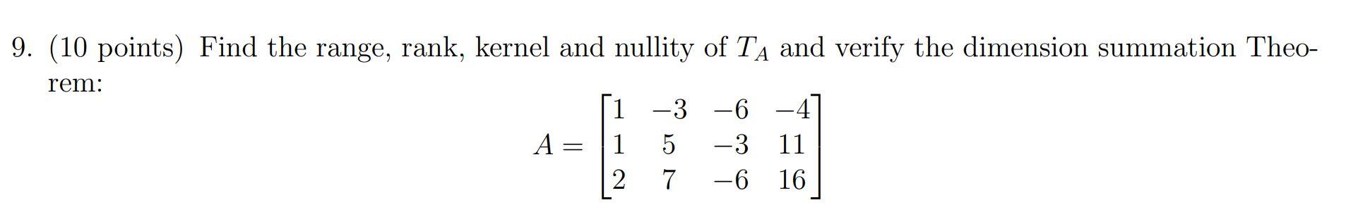Solved 9. (10 points) Find the range, rank, kernel and | Chegg.com