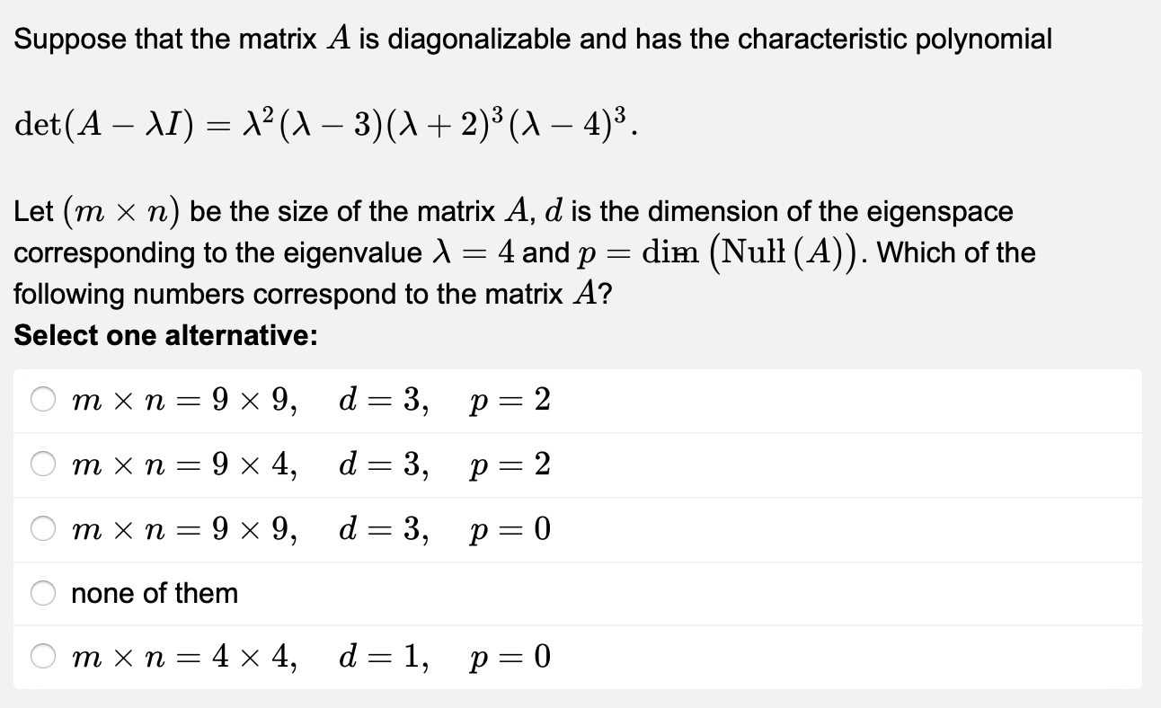 Solved Suppose that the matrix A is diagonalizable and has | Chegg.com