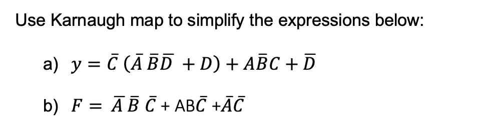 Solved Use Karnaugh map to simplify the expressions below: | Chegg.com