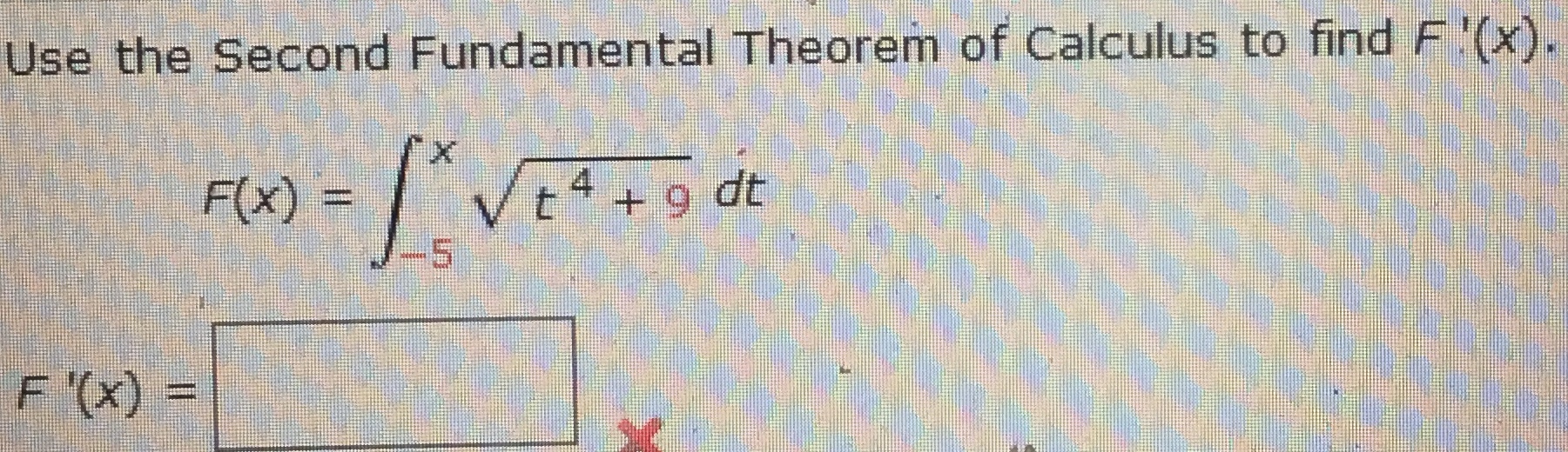 Solved Use the Second Fundamental Theorem of Calculus to | Chegg.com