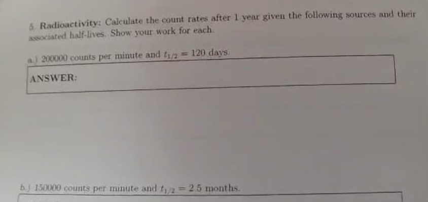 Solved 5 Radioactivity: Calculate the count rates after 1 | Chegg.com