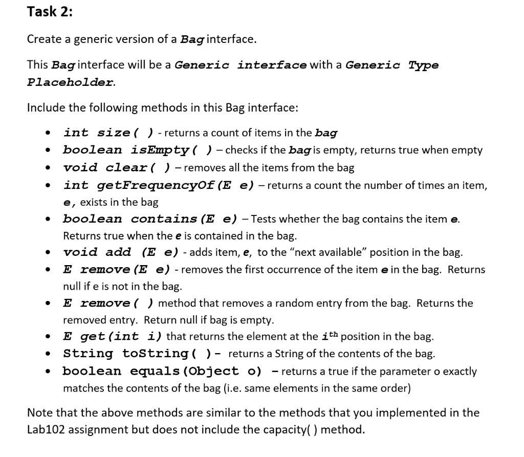 Solved Task 2: Create a generic version of a Bag interface. | Chegg.com