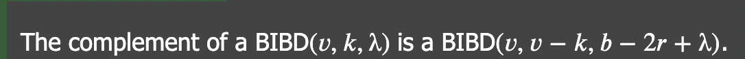 Solved The complement of a BIBD(v,k,λ) is a | Chegg.com