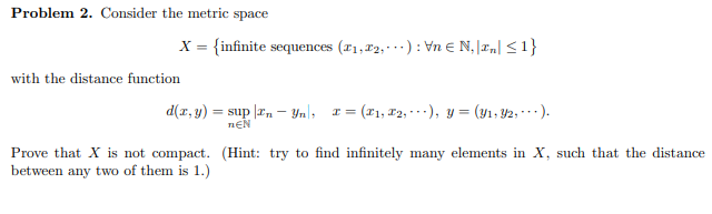 Solved Problem 2. Consider the metric space X = {infinite | Chegg.com