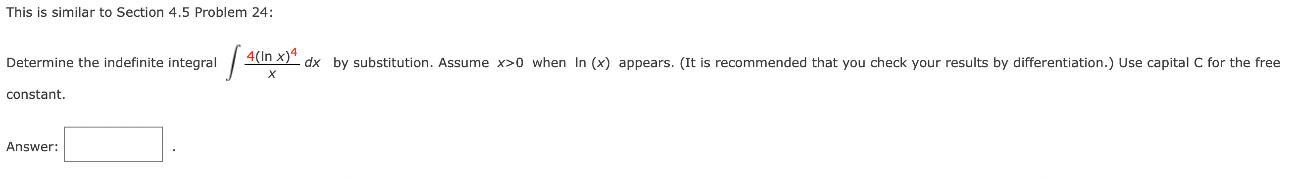 Solved Determine the indefinite integral ∫x4(lnx)4dx by | Chegg.com