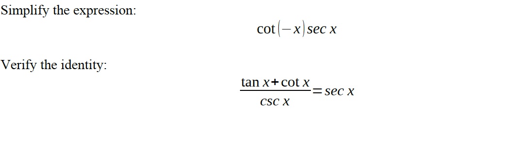 Solved Simplify the expression: cot(−x)secx Verify the | Chegg.com