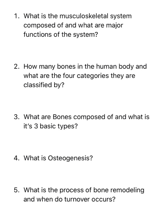 Solved 1. What is the musculoskeletal system composed of and | Chegg.com