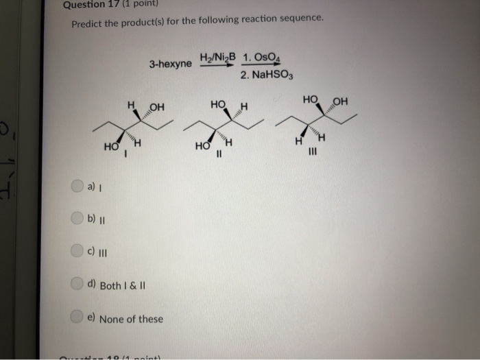 Solved Question 17 (1 point) Predict the product(s) for the | Chegg.com