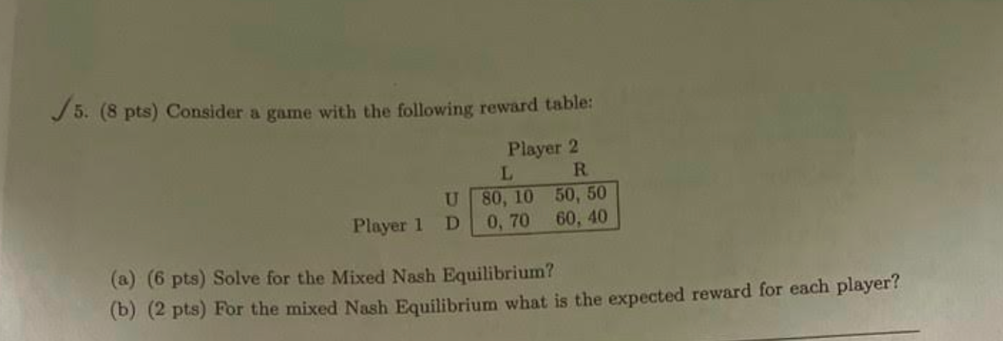 Solved 5. (8 pts) Consider a game with the following reward | Chegg.com