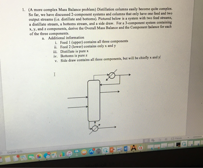 Solved 1. (A more complex Mass Balance problem) Distillation | Chegg.com