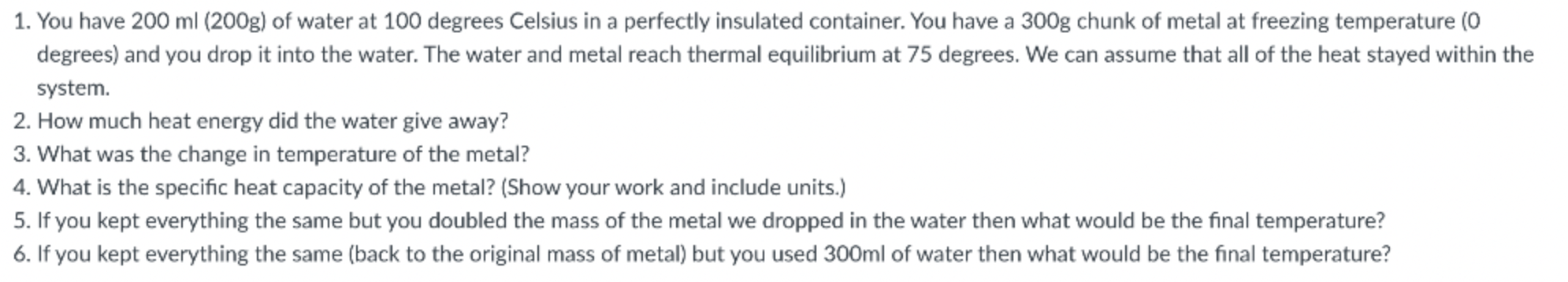 Solved 1. You have 200ml(200 g ) of water at 100 degrees | Chegg.com