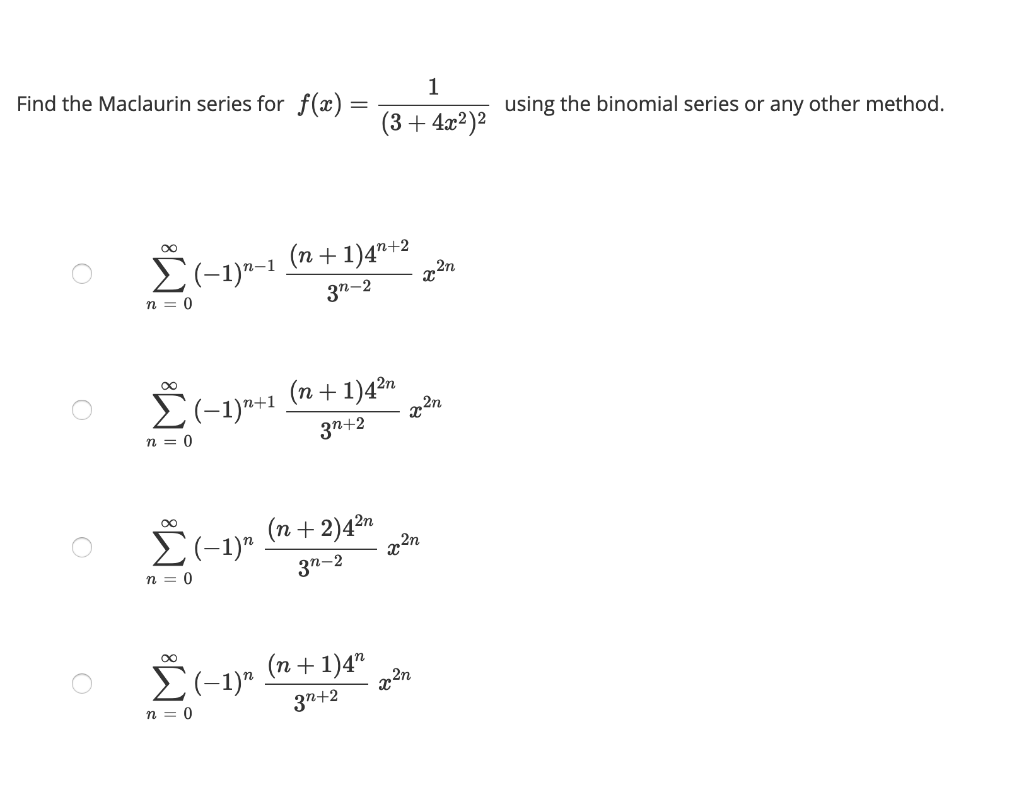 Solved Find the Maclaurin series for f(x- using the binomial | Chegg.com