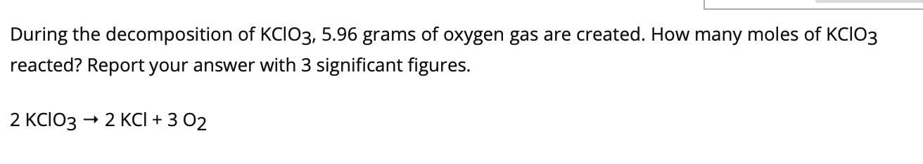Solved During the decomposition of KCIO3, 5.96 grams of | Chegg.com