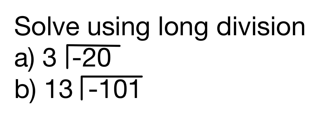 Solved Solve using long division a) \( 3 \longdiv { - 2 0 } | Chegg.com