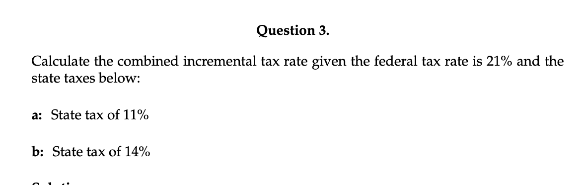 Solved Calculate the combined incremental tax rate given the | Chegg.com