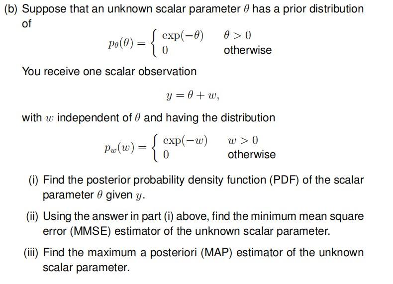 Solved b) Suppose that an unknown scalar parameter θ has a | Chegg.com