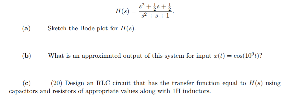 Solved H(s) = (s^2 + 1/2s + 1/2) / s^2 + s + 1 | Chegg.com