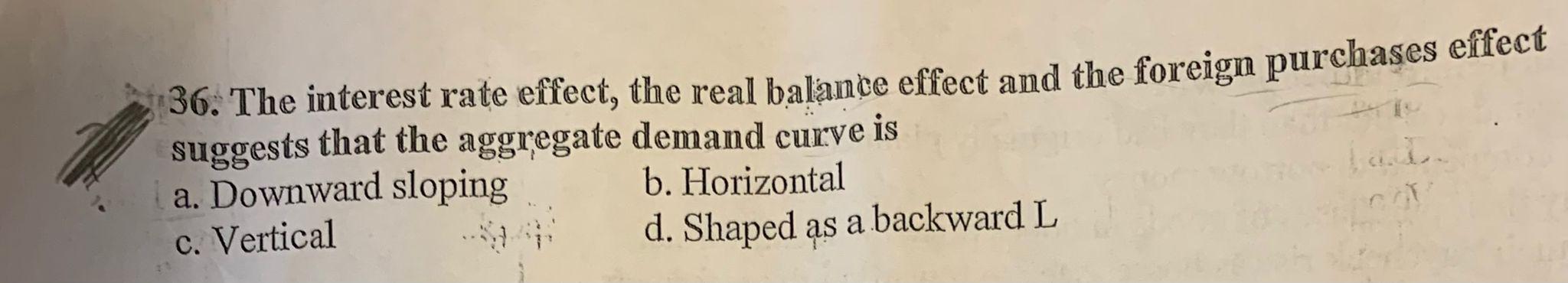 Solved 36. The interest rate effect, the real balance effect | Chegg.com