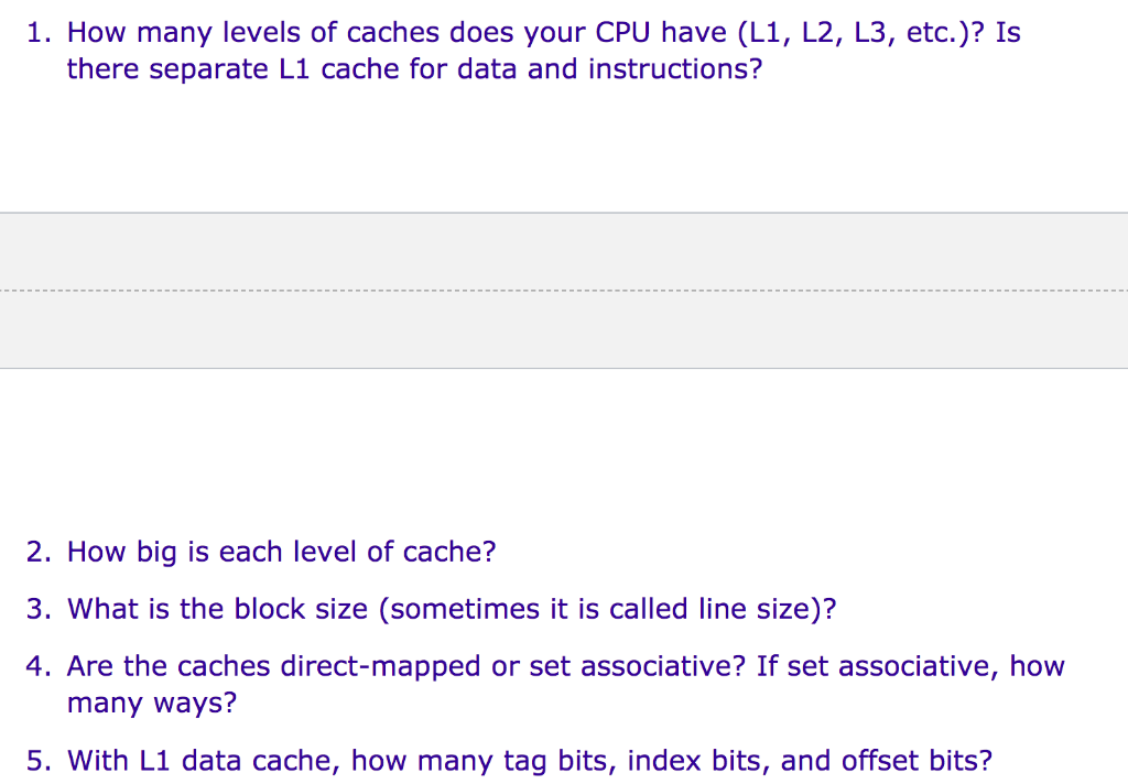 Solved 1. How many levels of caches does your CPU have (L1, | Chegg.com