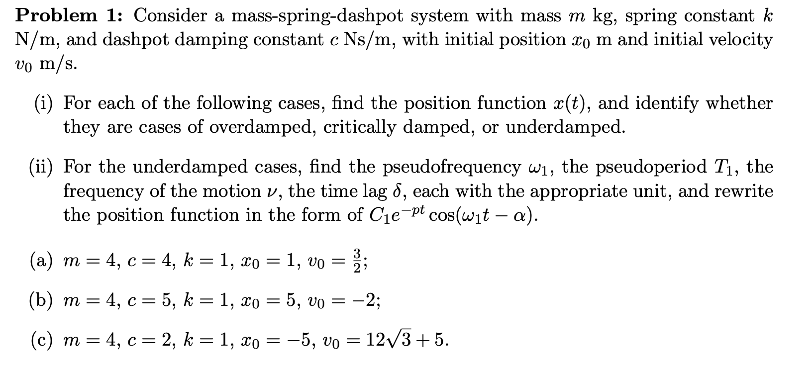 Solved Problem 1: Consider a mass-spring-dashpot system with | Chegg.com