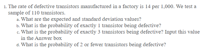 Solved 1. The rate of defective transistors manufactured in | Chegg.com