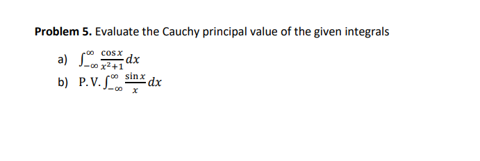 Solved Problem 5 Evaluate The Cauchy Principal Value Of The 