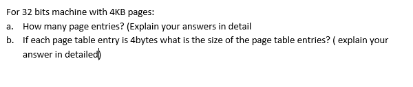 Solved For 32 bits machine with 4KB pages: a. How many page | Chegg.com