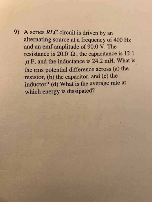 Solved A Series Rlc Circuit Is Driven By An Alternating