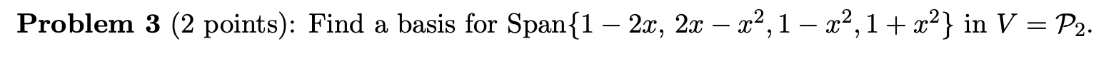 Solved Problem 3 (2 points): Find a basis for | Chegg.com