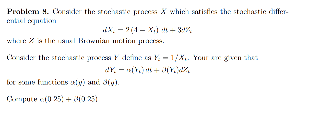 Solved Problem 8. Consider the stochastic process X which | Chegg.com