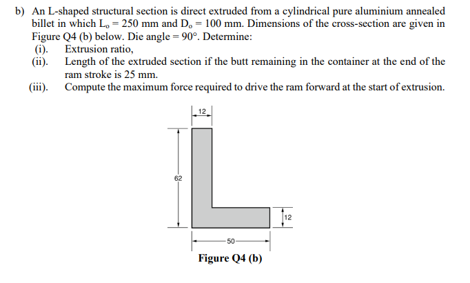 b) An L-shaped structural section is direct extruded | Chegg.com