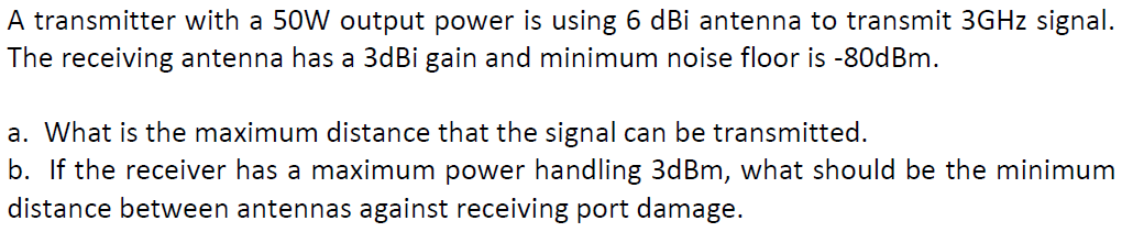 Solved A transmitter with a 50 W output power is using 6dBi | Chegg.com