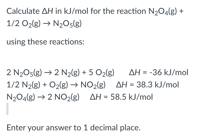 Solved Calculate ΔH in kJ/mol for the reaction N2O4( g)+ | Chegg.com