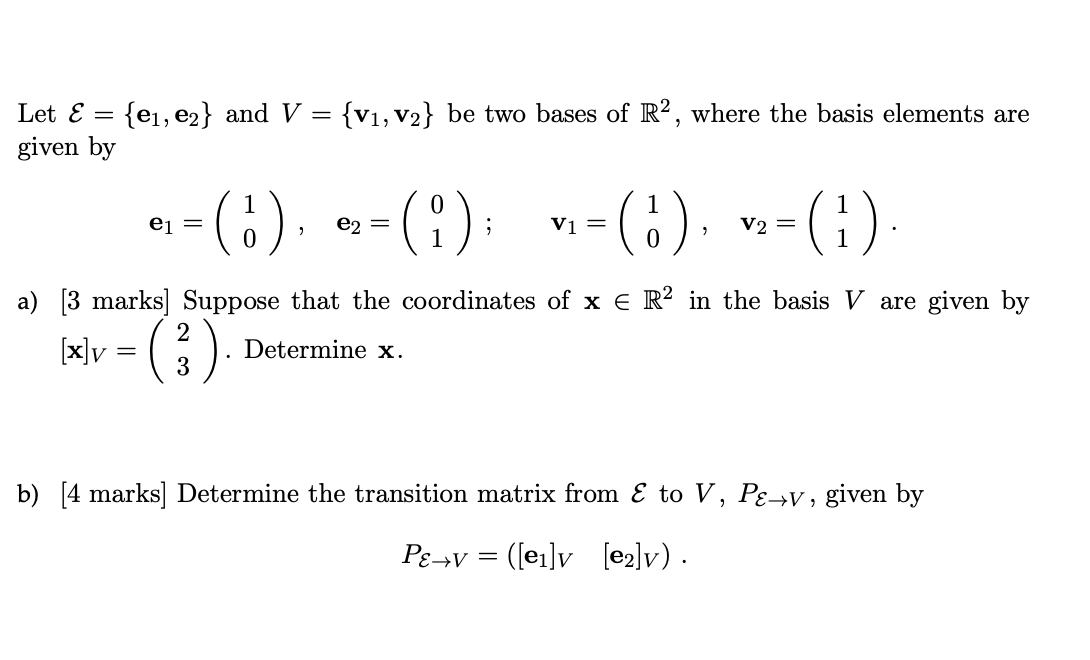 Solved Let E - {e₁,e2} and V = {V₁, V₂} be two bases of R2, | Chegg.com