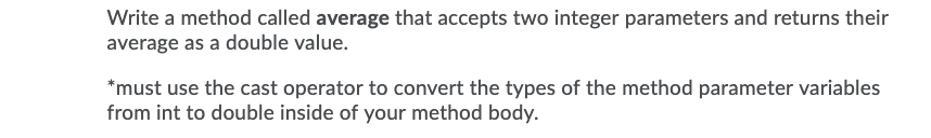 Solved Write a method called average that accepts two | Chegg.com