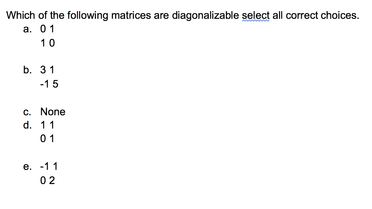 Solved Which of the following matrices are diagonalizable | Chegg.com