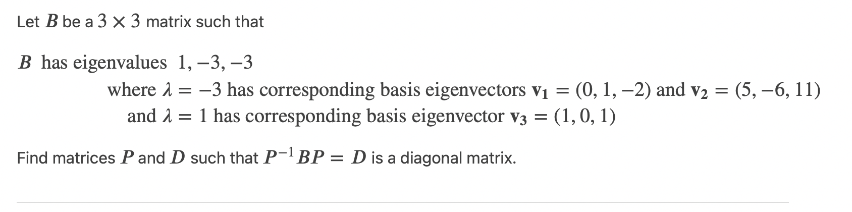 Solved Let B be a 3×3 matrix such that B has eigenvalues | Chegg.com