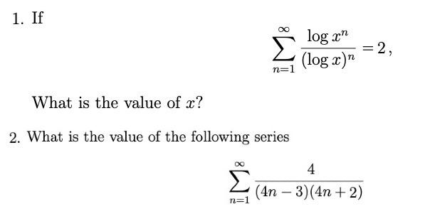 Solved ∑n=1∞(logx)nlogxn=2 What is the value of x? 2 . What | Chegg.com