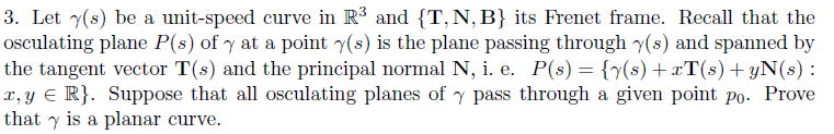 Solved 3. Let y(s) be a unit-speed curve in R3 and {T,N, B} | Chegg.com
