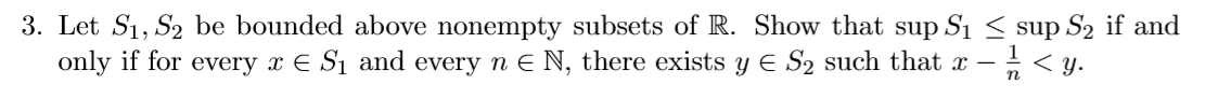 Solved 3. Let S1, S2 be bounded above nonempty subsets of R. | Chegg.com