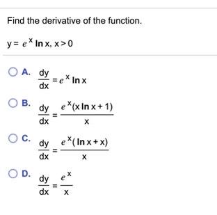 Solved Find the derivative of the function. y= e* Inx, x>0 * | Chegg.com