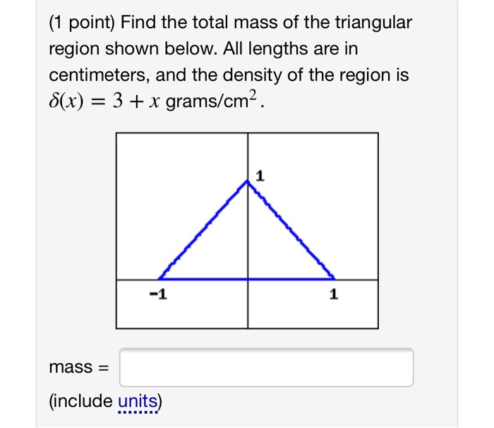 Solved (1 point) Find the total mass of the triangular | Chegg.com