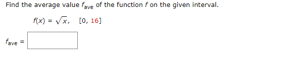 Solved Find the average value fave of the function f on the | Chegg.com