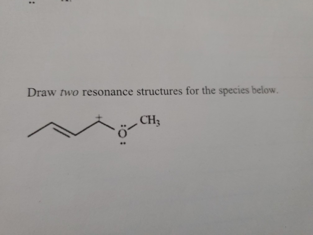 Solved Draw two resonance structures for the species below. | Chegg.com