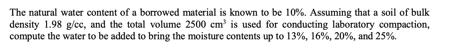 Solved The natural water content of a borrowed material is | Chegg.com