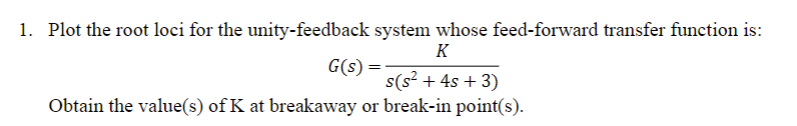 Solved Plot the root loci for the unity-feedback system | Chegg.com