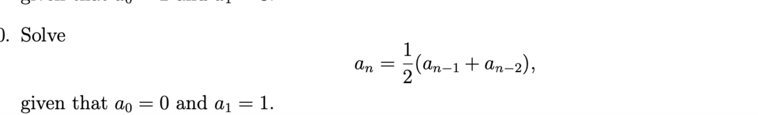 Solved Solvean=12(an-1+an-2),given that a0=0 ﻿and a1=1. | Chegg.com