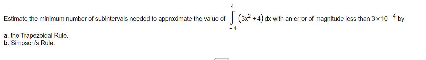 Solved Estimate the minimum number of subintervals needed to | Chegg.com